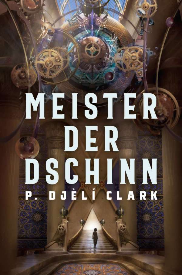 P. Djèlí Clark: Meister der Dschinn [Rezension] – Drachenbücherhort